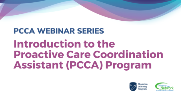 Proactive Care Coordination Assistant (PCCA) Webinar Series - Edmonton ...